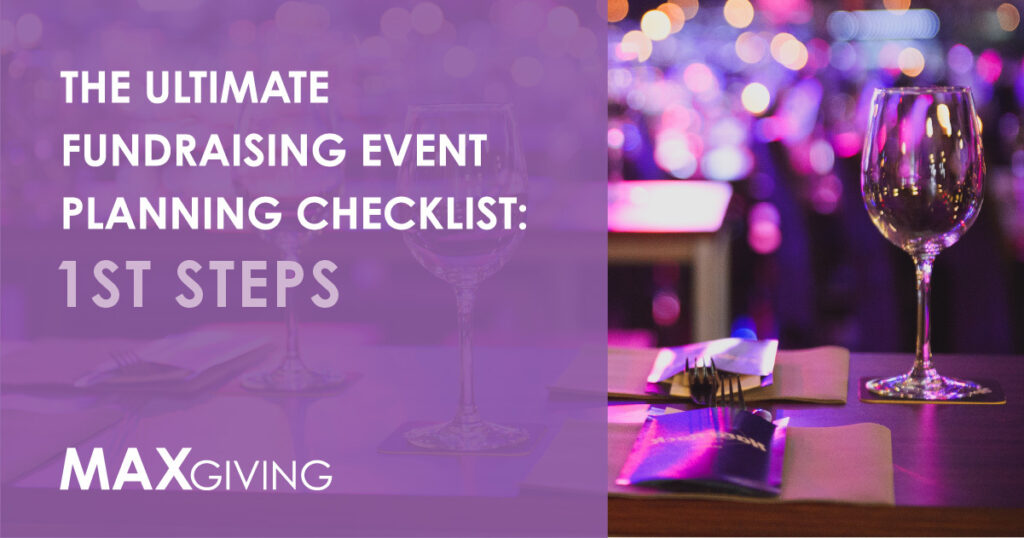 The Ultimate Fundraising Event Planning Checklist: 1st Steps | MaxGiving